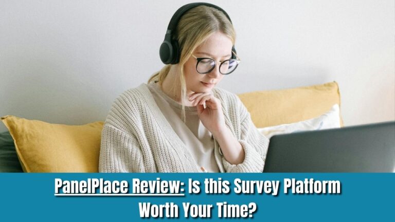 PanelPlace Review: Is this Survey Platform Worth Your Time?